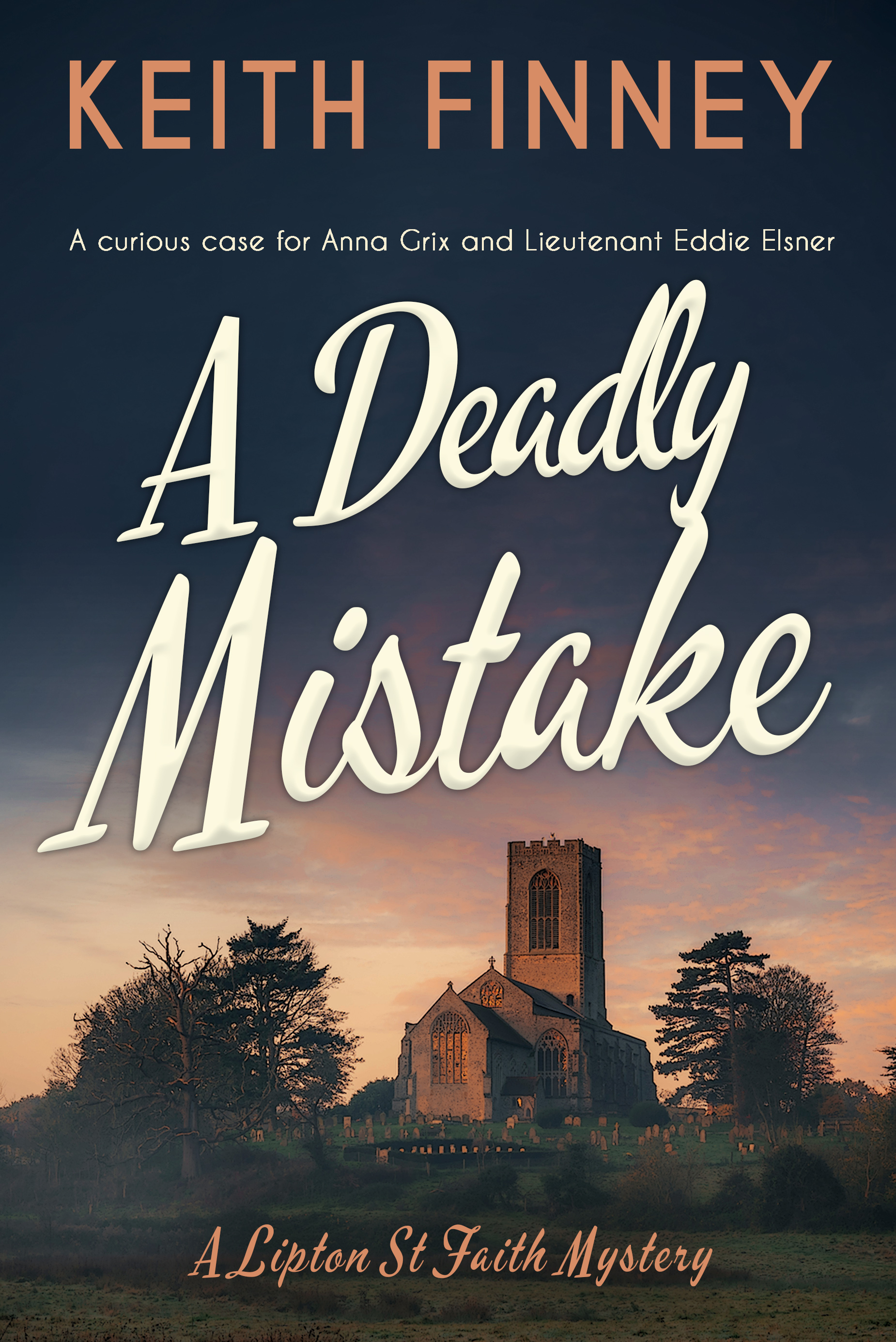 A Deadly Mistake (Lipton St Faith #3) by Keith Finney | Goodreads