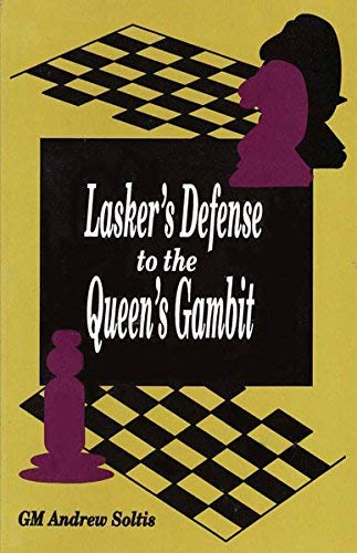 Lasker's Defense to the Queen's Gambit by Andrew Soltis | Goodreads