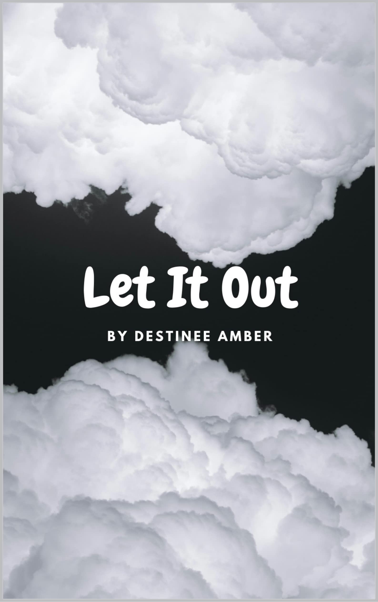 Let It Out by Destinee Revelo | Goodreads