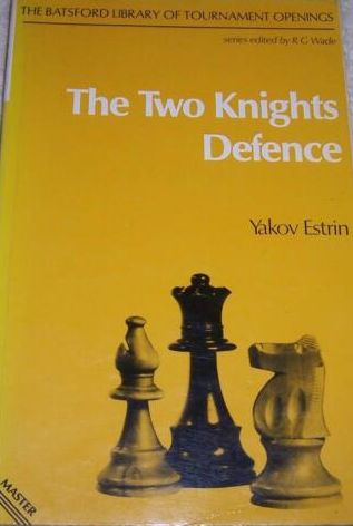 The Two Knights Defence by Yakov Estrin | Goodreads