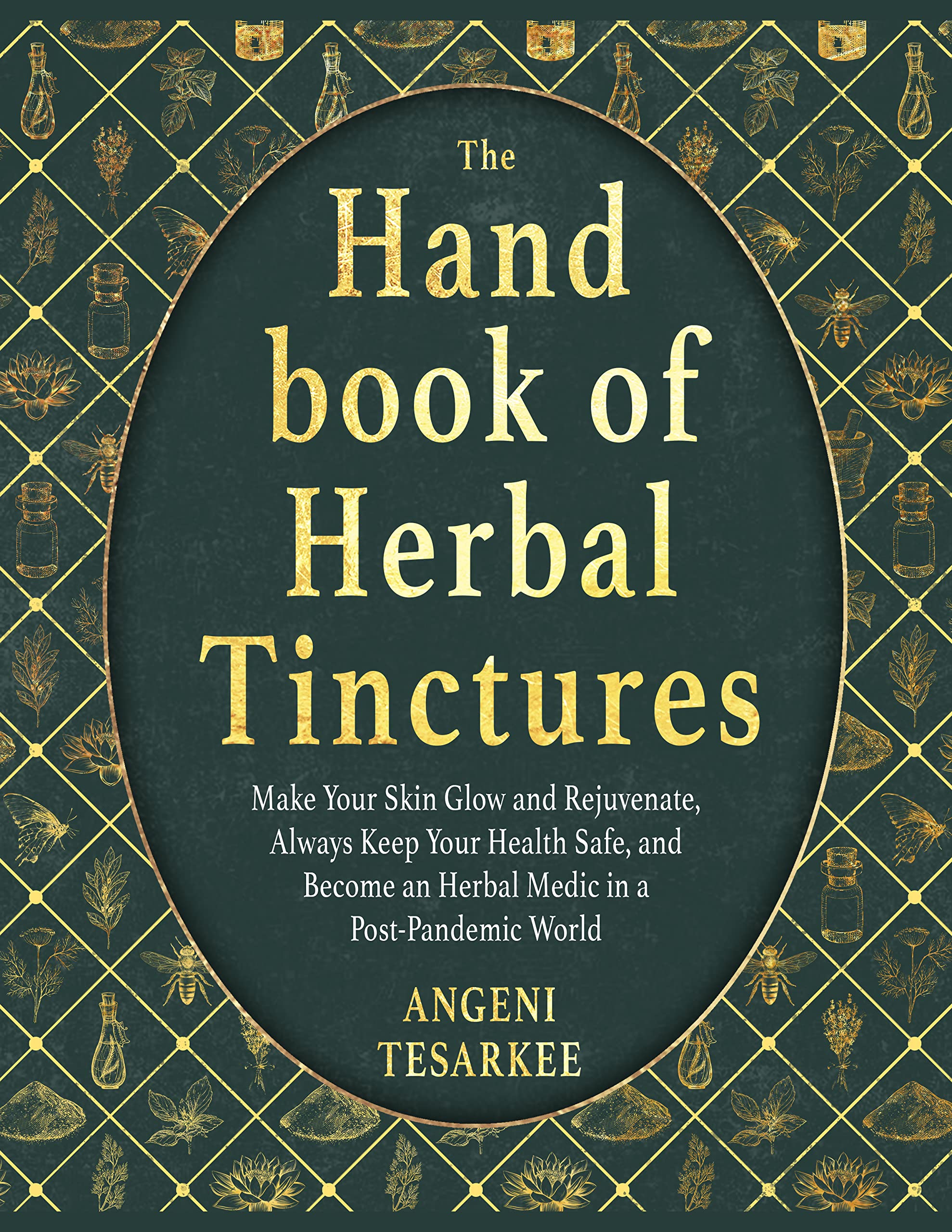 The Handbook of Herbal Tinctures: Make Your Skin Glow and Rejuvenate ...