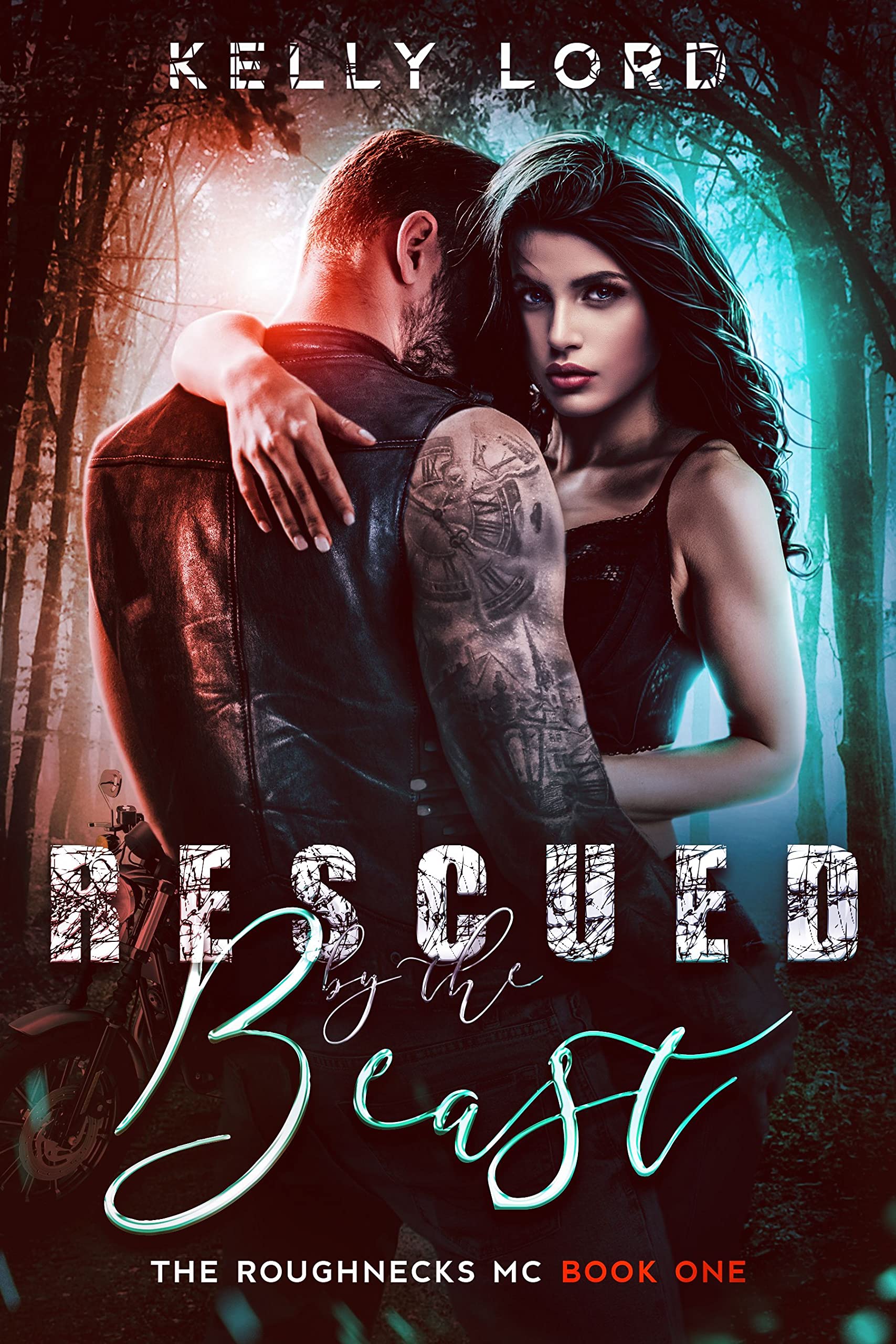 Rescued by the Beast (The Roughnecks MC #1) by Kelly Lord | Goodreads