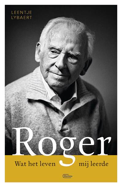 Roger - Wat het leven mij leerde by Leentje Lybaert | Goodreads