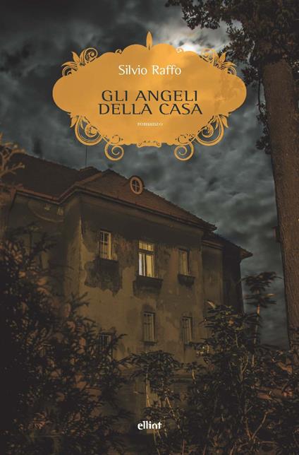 Gli angeli della casa by Silvio Raffo | Goodreads