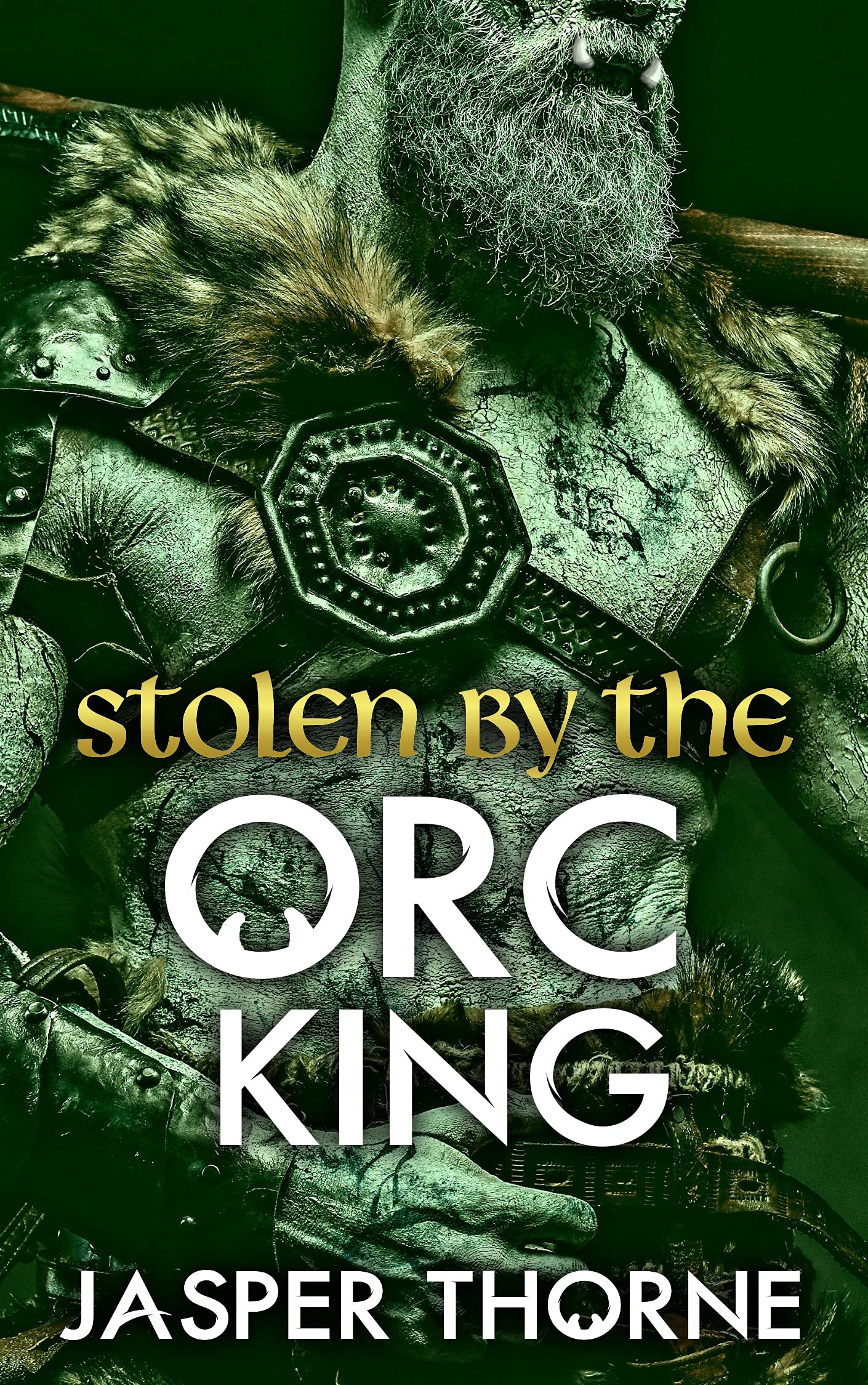Stolen By The Orc King (Orc Obsession) by Jasper Thorne | Goodreads