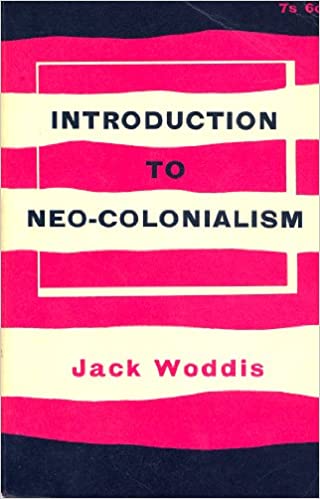 Introduction to Neo-Colonialism by Jack Woddis | Goodreads