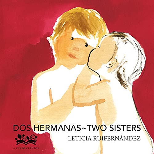 DOS HERMANAS ~ TWO SISTERS by Leticia Ruifernández | Goodreads