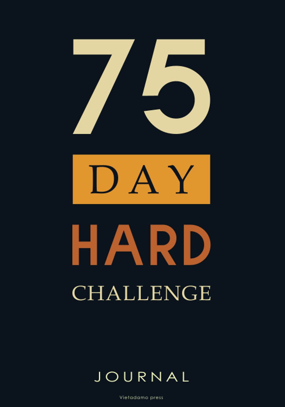 75-day-hard-challenge-journal-follow-a-diet-do-2-workouts-no-alcohol