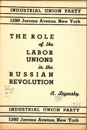 The Role of the Labor Unions in the Russian Revolution by A. Lozovsky ...
