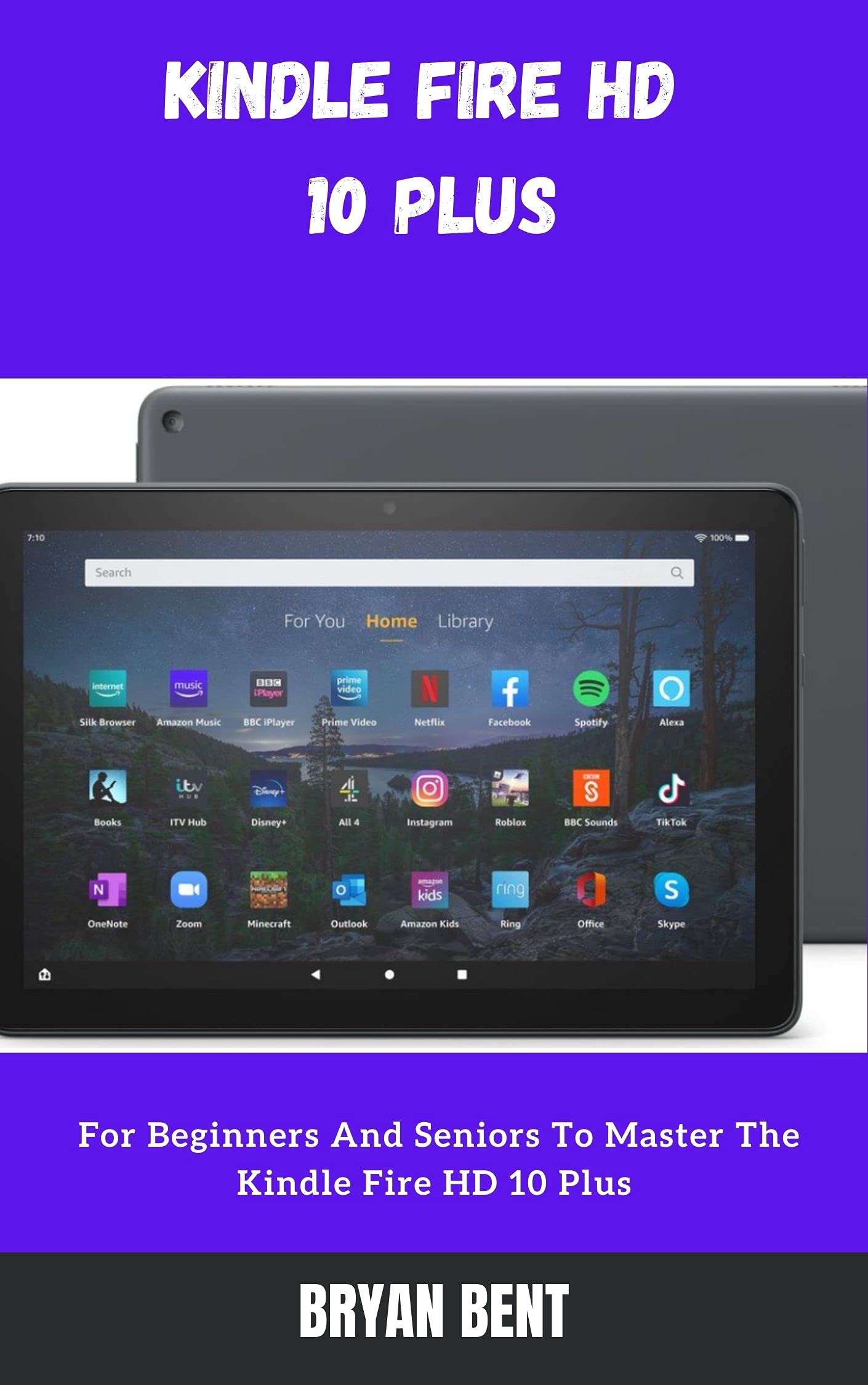 Kindle Fire HD 10 Plus (2021) User Guide: A Comprehensive Manual For ...