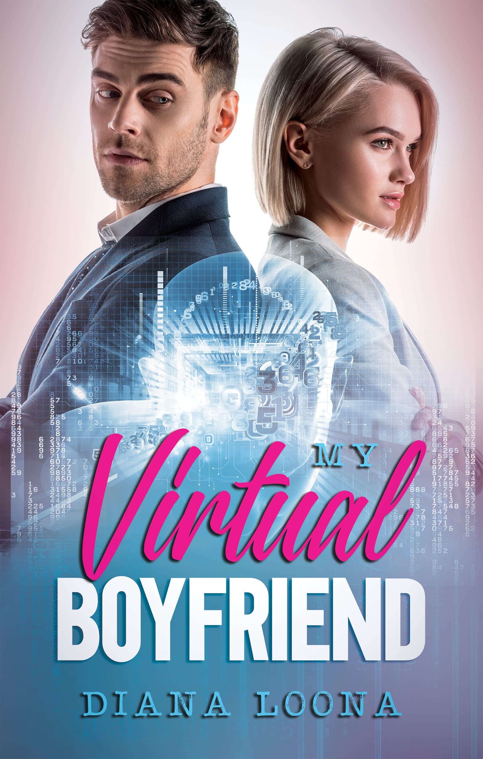 My Virtual Boyfriend: Romantic comedy, Science Fiction by Diana Loona ...