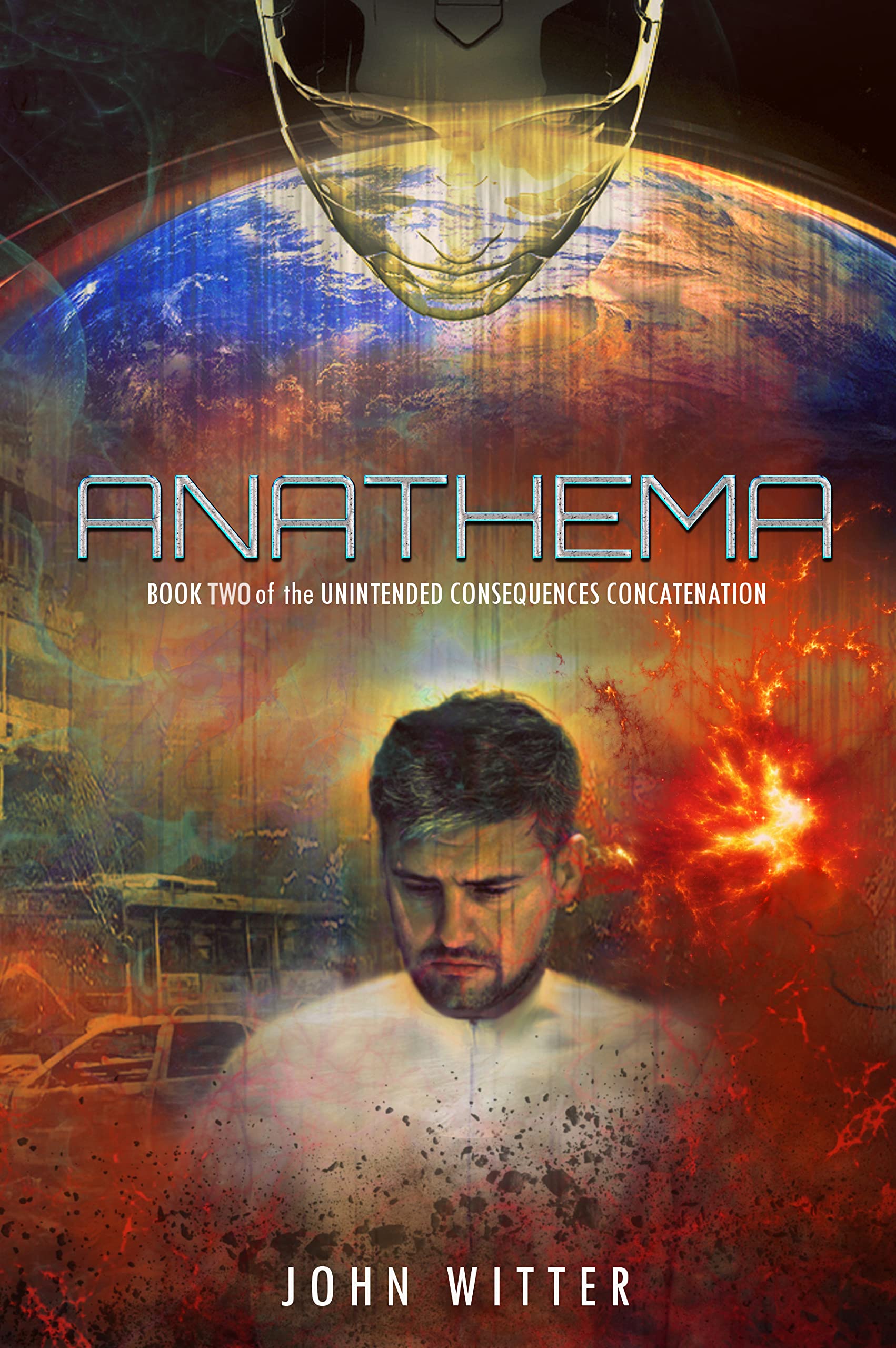 Anathema: Book Two of the Unintended Consequences Concatenation by JOHN ...