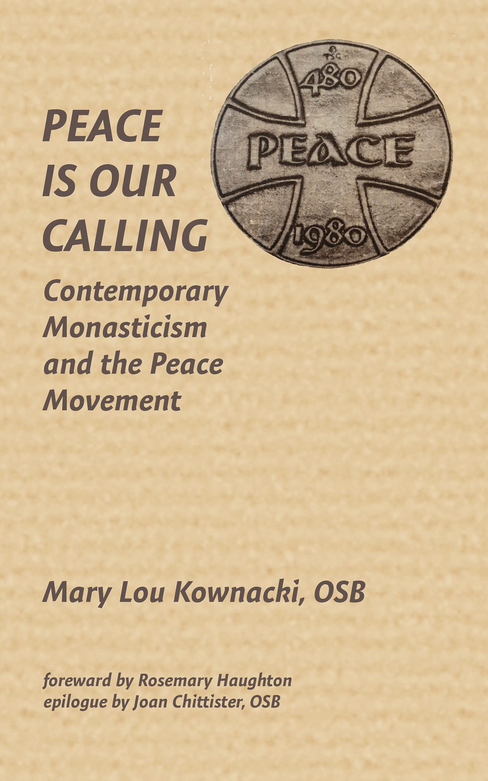 Peace Is Our Calling: Contemporary Monasticism and the Peace Movement ...