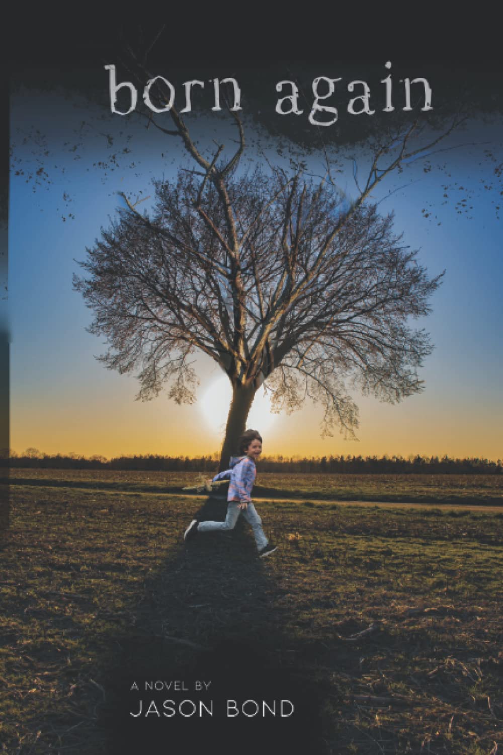 Born Again by Jason Bond | Goodreads