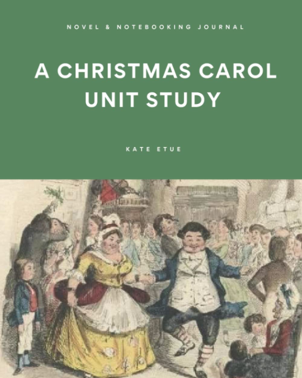 A Christmas Carol Unit Study: Novel & Notebooking Journal by Kate A ...