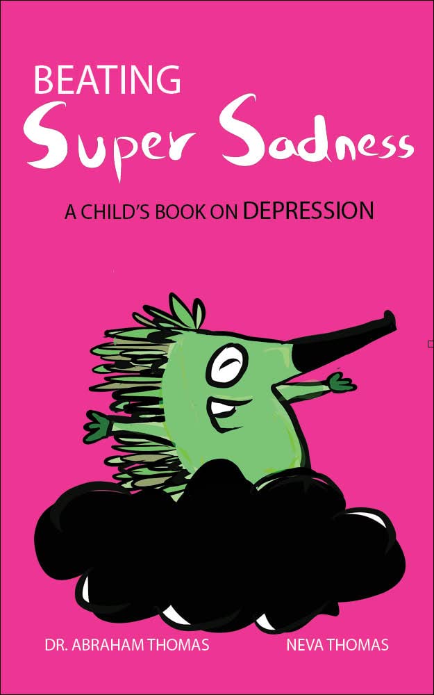 Beating Super Sadness: A child's book on DEPRESSION by Abraham Thomas ...