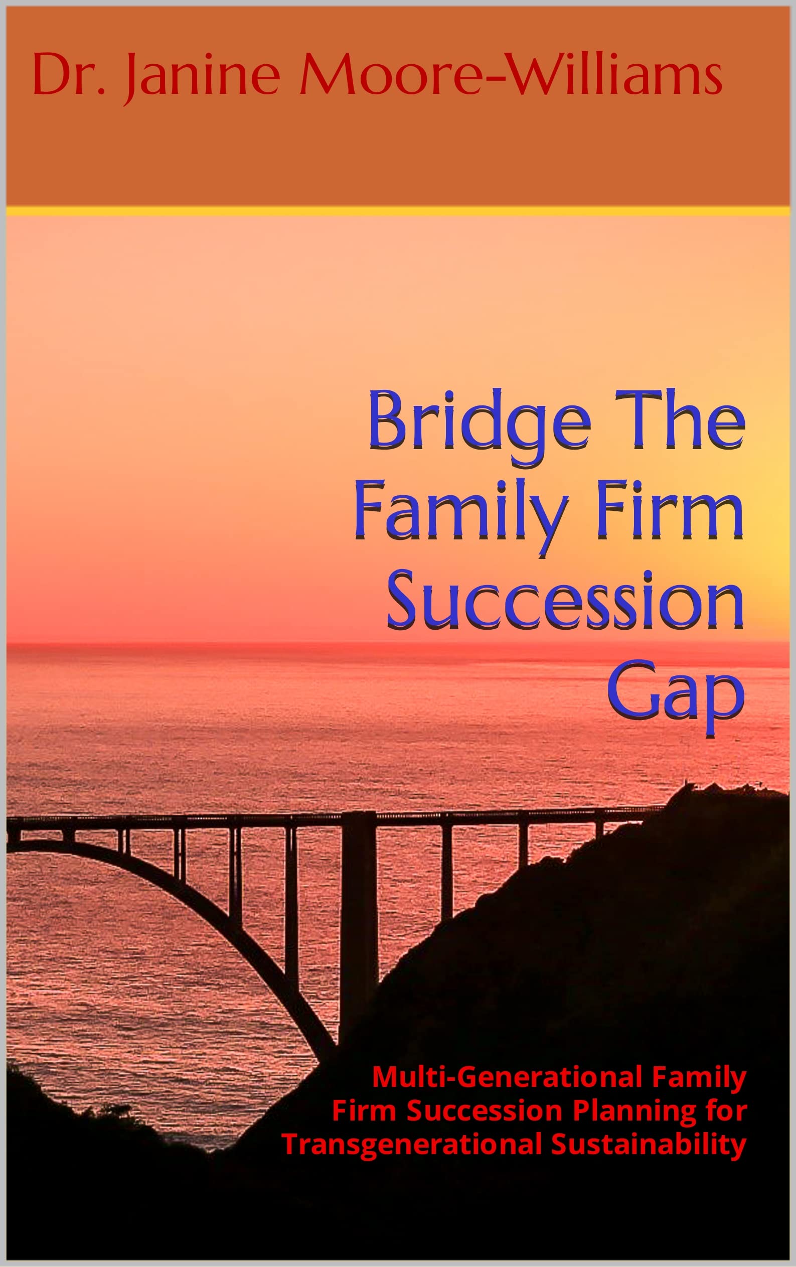 Bridge The Family Firm Succession Gap: Multi-Generational Family Firm ...