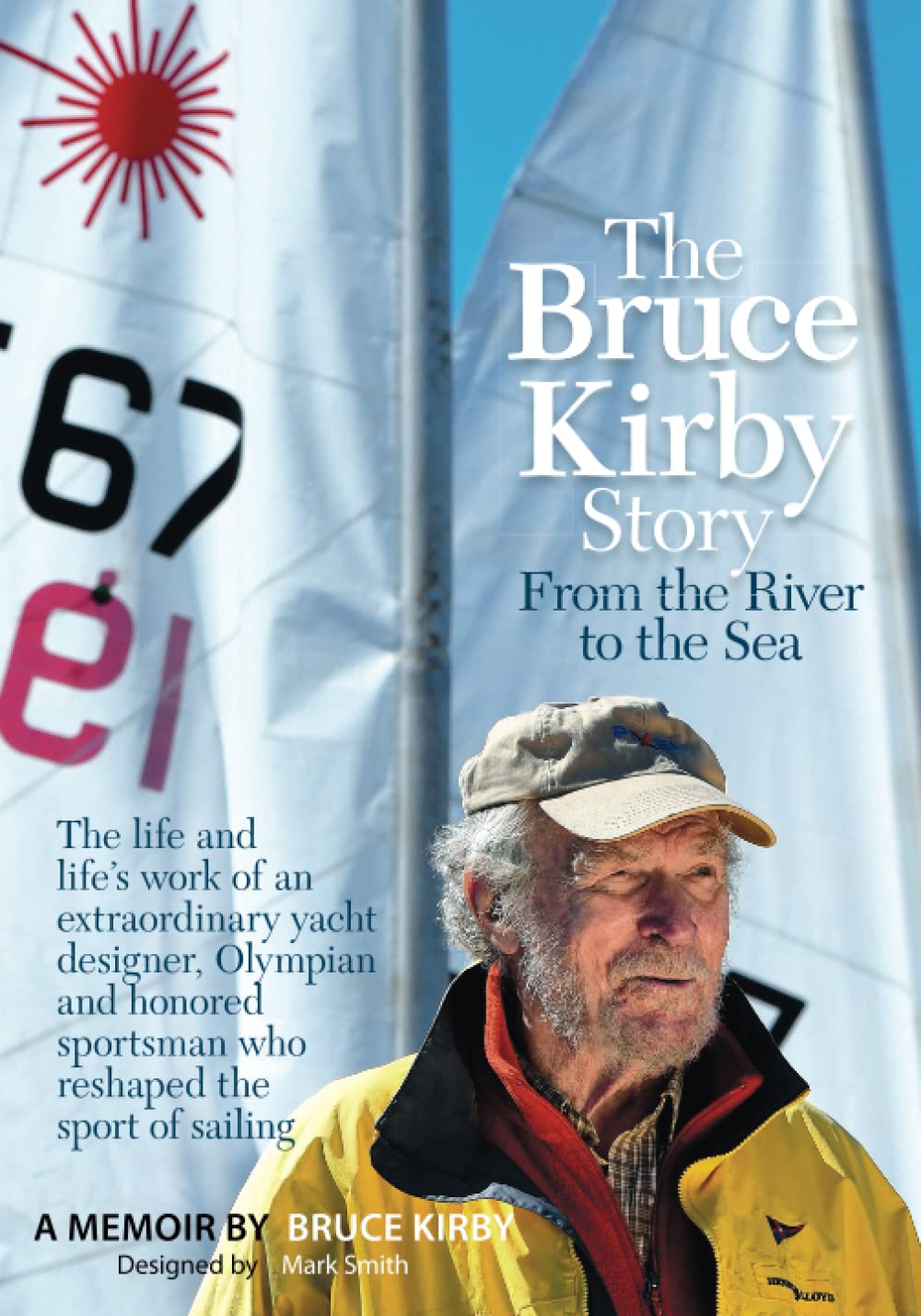 The Bruce Kirby Story: From the River to the Sea by Bruce Kirby | Goodreads