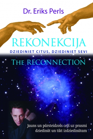 Rekonekcija. Dziediniet citus, dziediniet sevi by Dr. Eriks Perls ...