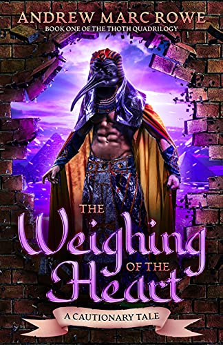 The Weighing Of The Heart: A Cautionary Tale by Andrew Marc Rowe ...