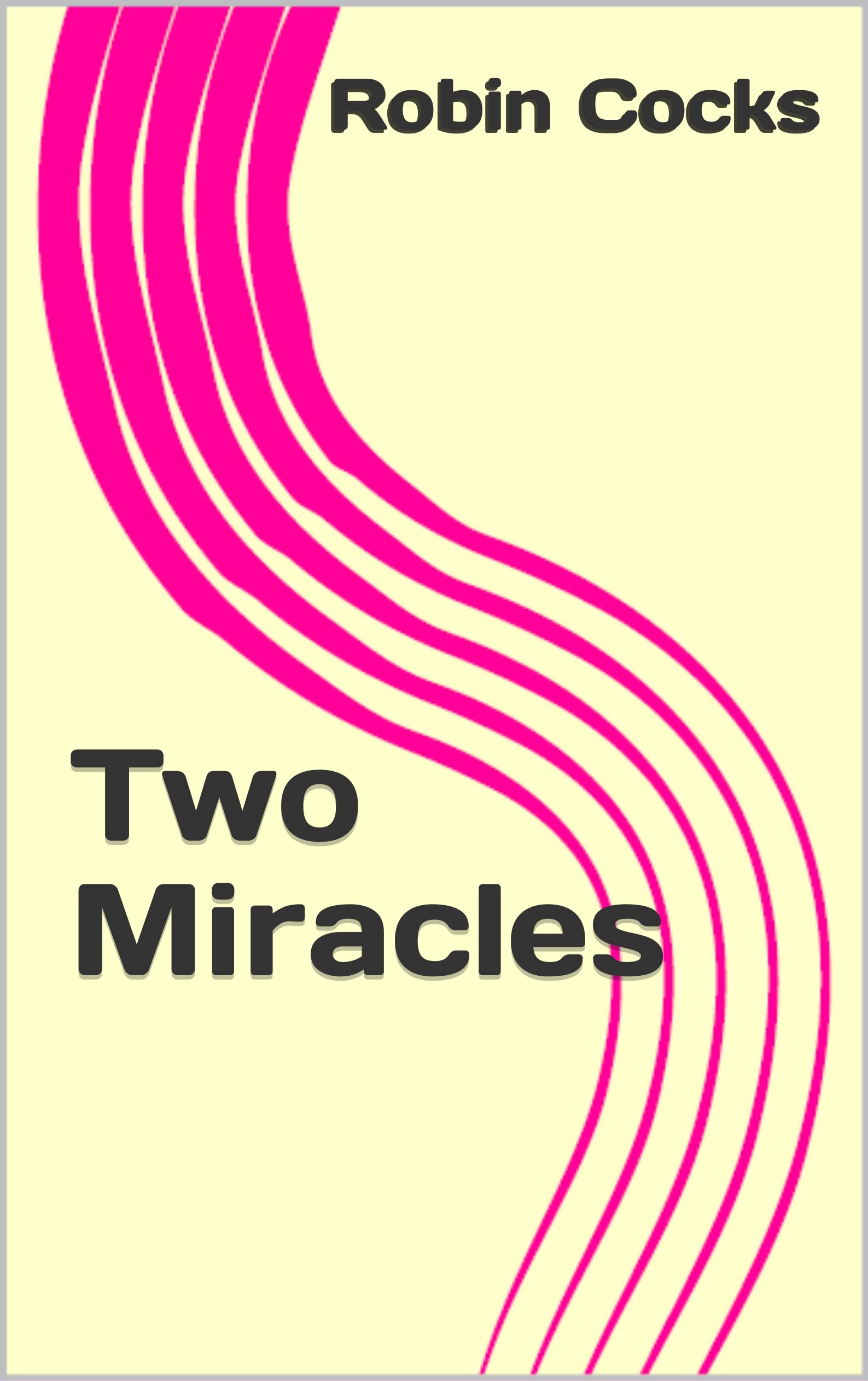 Two Miracles by Robin Cocks | Goodreads