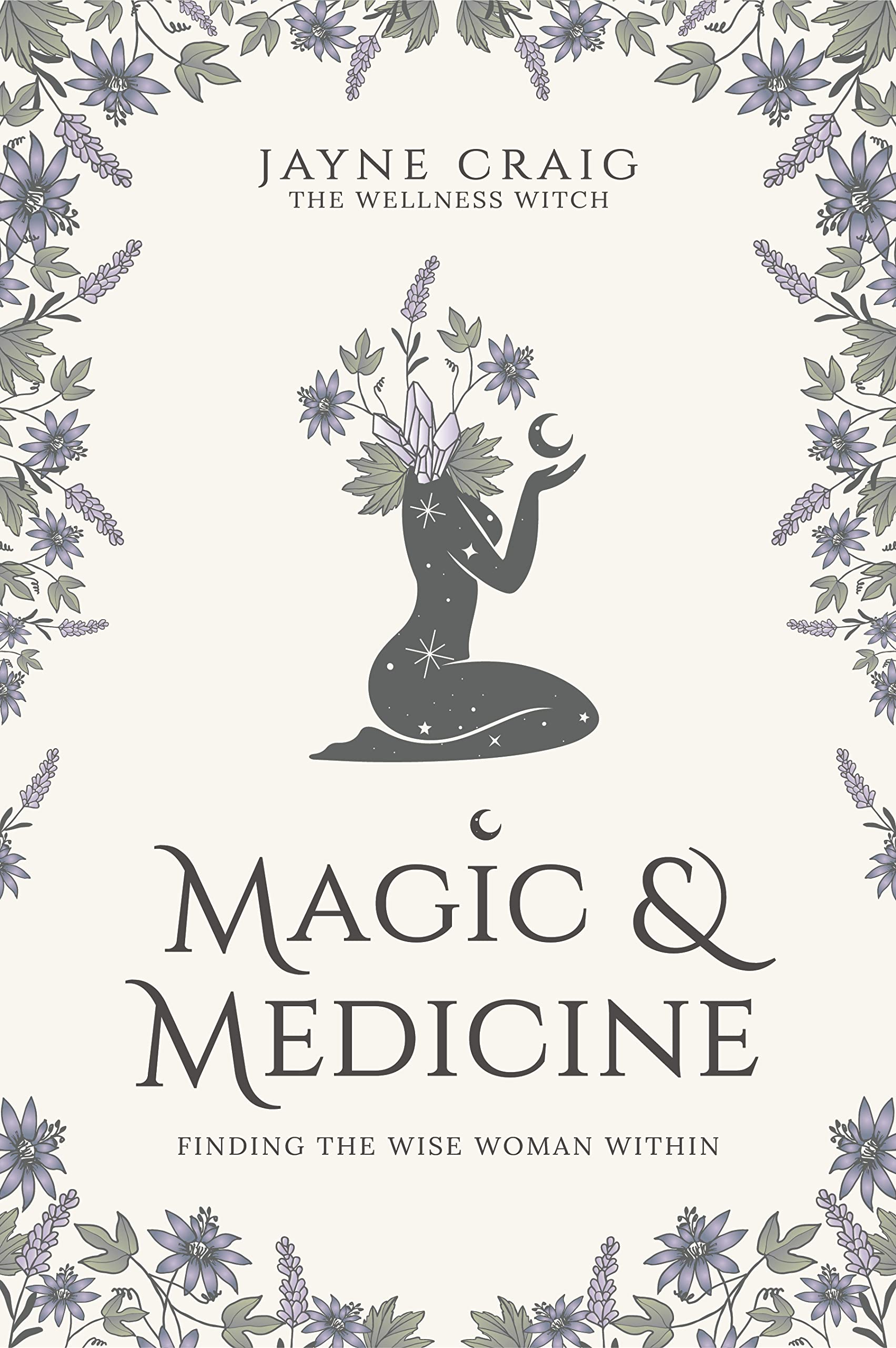 Magic & Medicine: Finding the Wise Woman Within by Jayne Craig | Goodreads