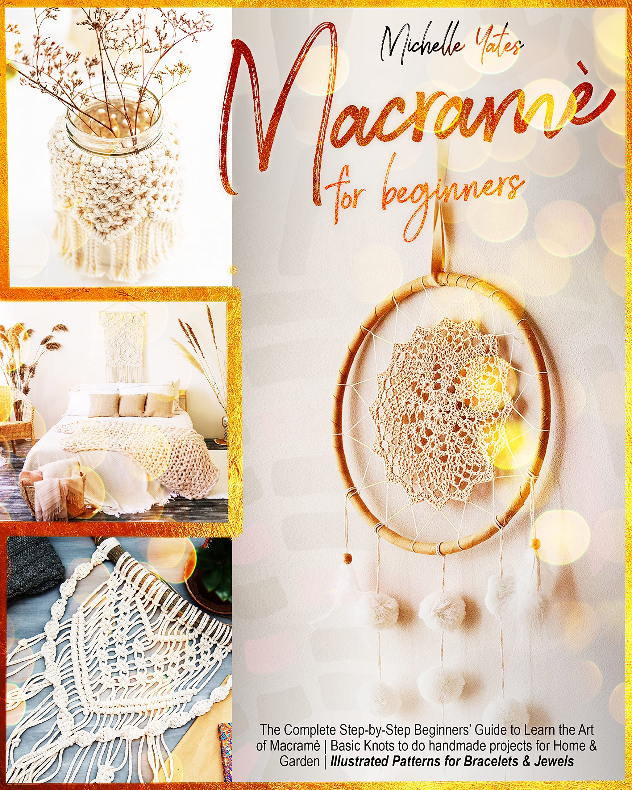 Macramè For Beginners: The Complete Step-by-Step Beginners’ Guide to ...