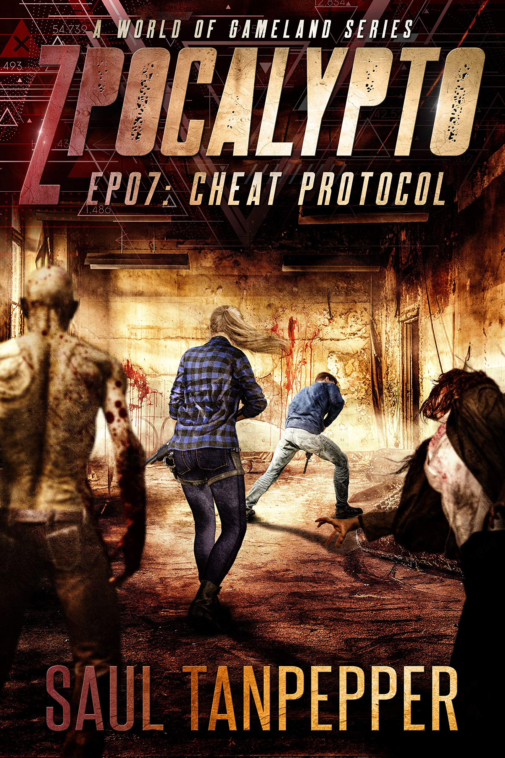 Cheat Protocol: A Zombie Apocalypse Thriller from the World of Gameland by Saul Tanpepper ...