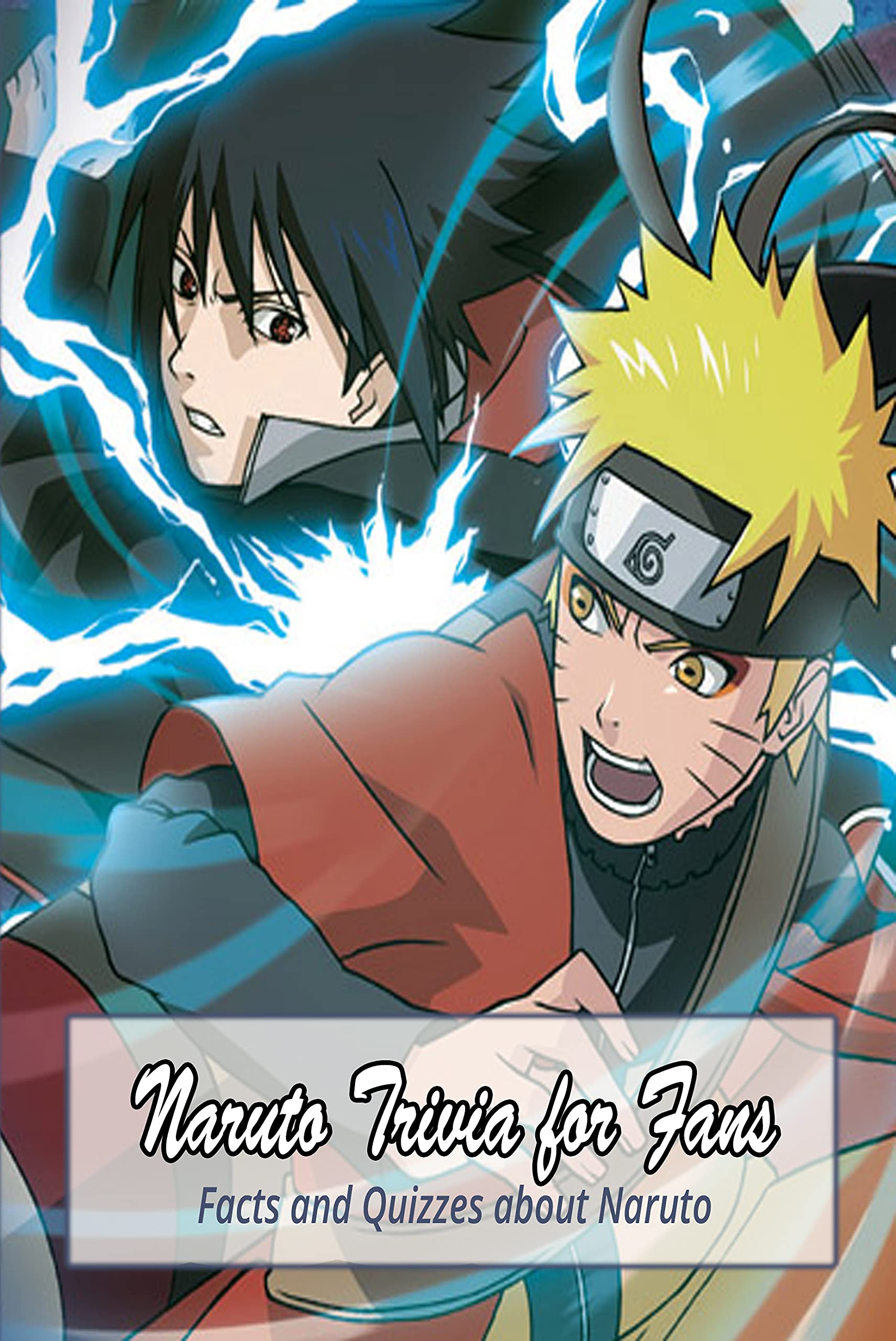 Naruto Trivia for Fans: Facts and Quizzes about Naruto by Woodyard ...