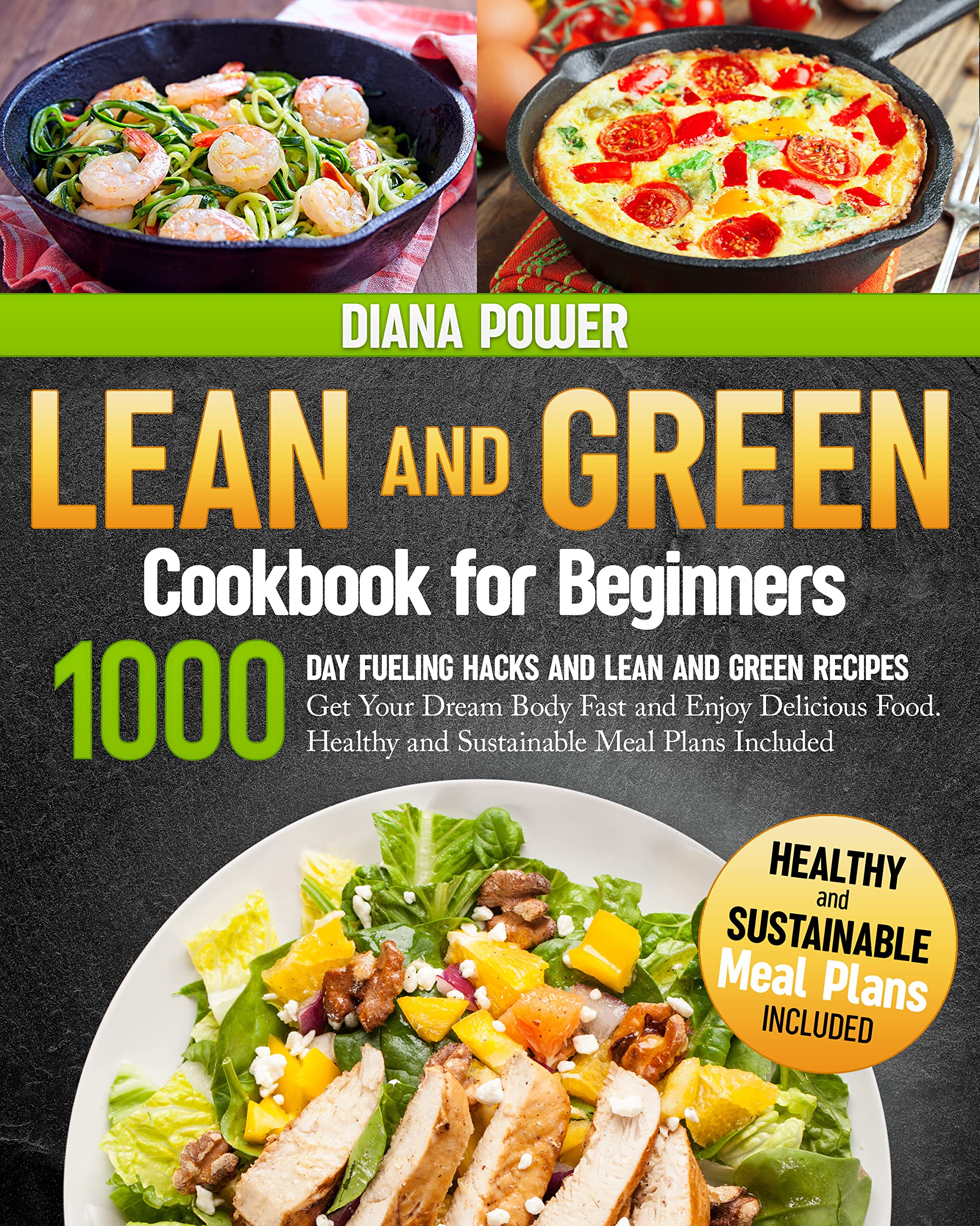 Lean and Green Cookbook For Beginners : 1500 Days of Fueling Hacks ...