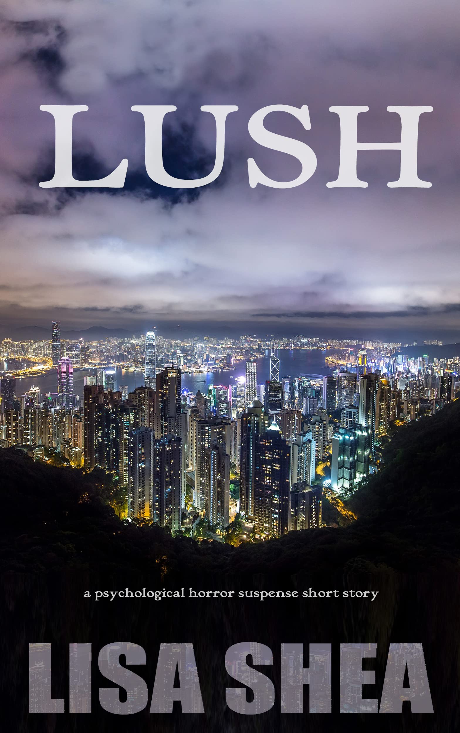 Lush (Lisa's Dark Gripping Short Tales #24) by Lisa Shea | Goodreads
