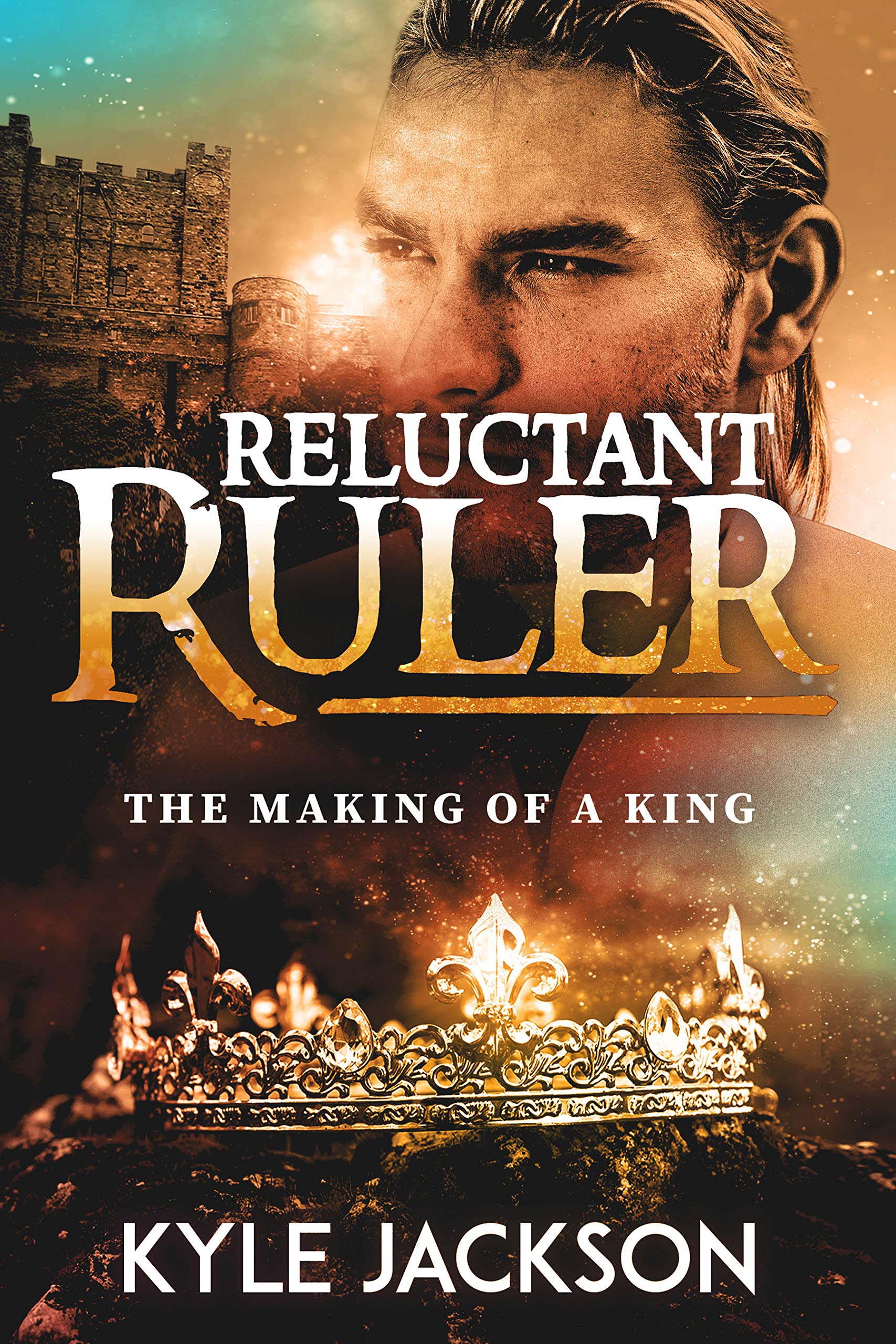 Reluctant Ruler: The Making of a King by Kyle Jackson | Goodreads