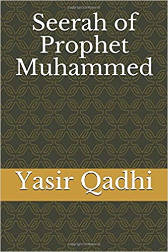 Seerah of Prophet Muhammed by Abu Ammaar Yasir Qadhi | Goodreads