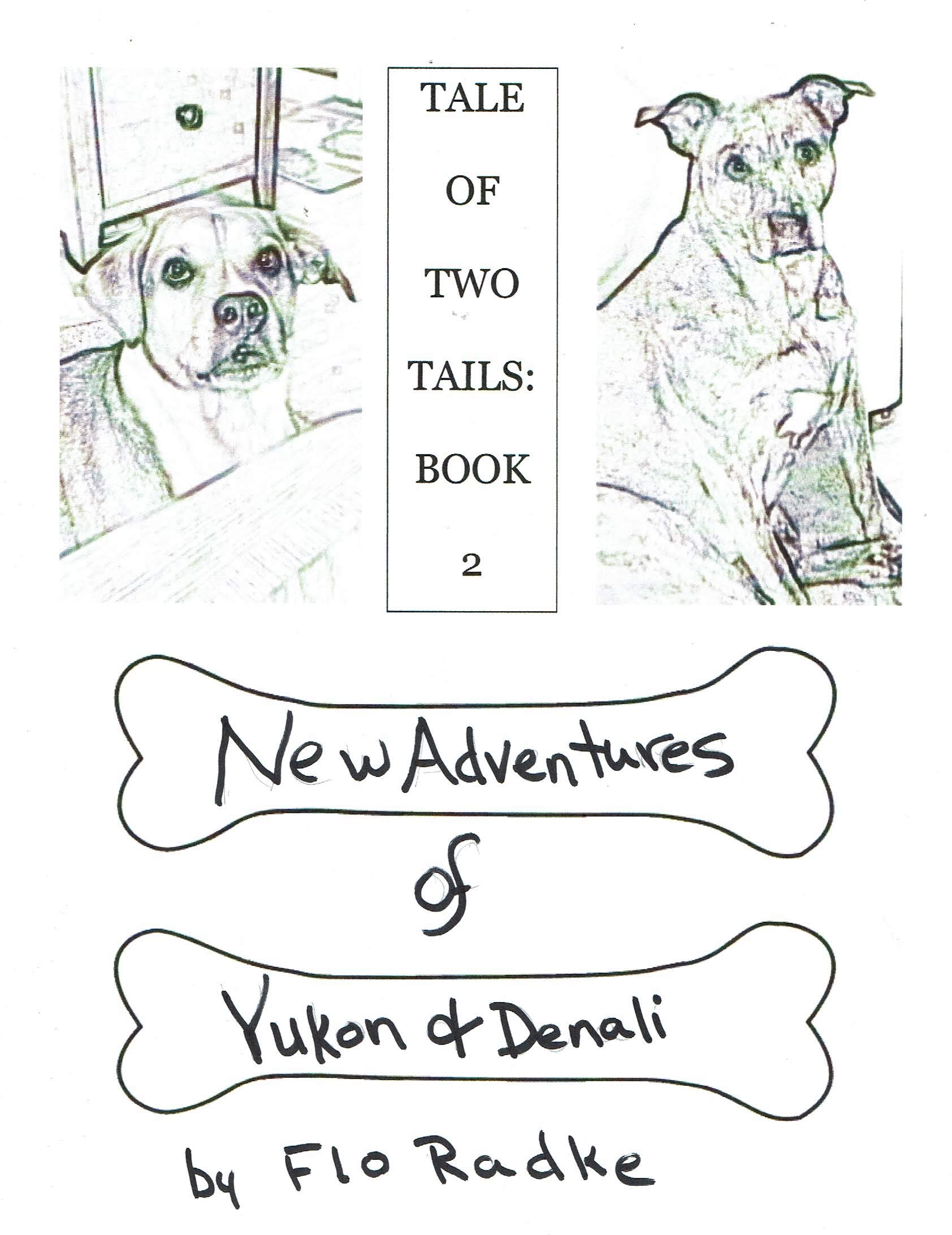 New Adventures of Yukon and Denali: Tale of Two Tails: Book 2 by Flo ...