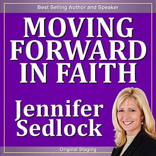 Moving Forward in Faith by Jennifer Sedlock | Goodreads