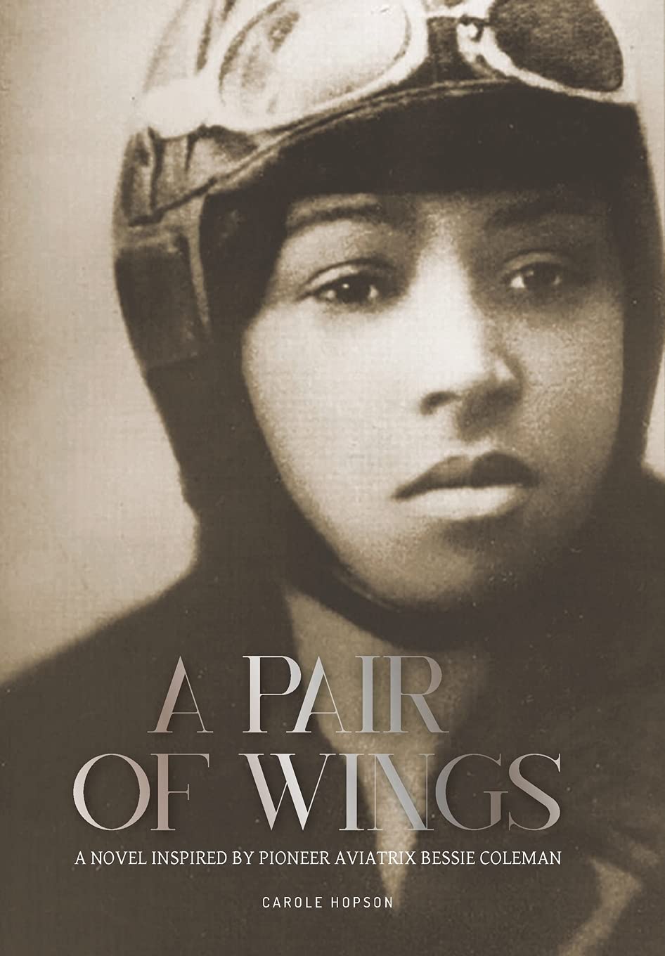 A Pair of Wings: A Novel Inspired by Pioneer Aviatrix Bessie Coleman by ...