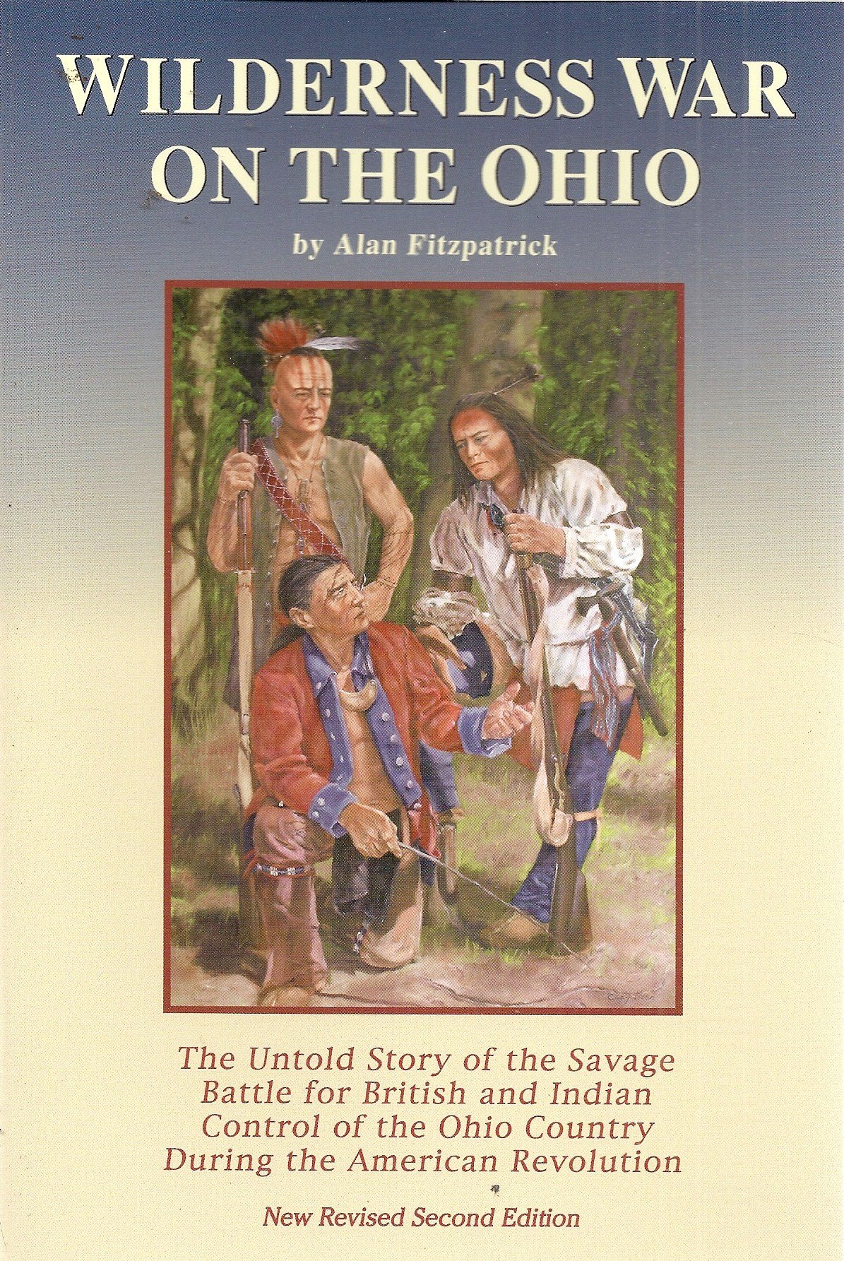 Wilderness War on the Ohio: The Untold Story of the savage battle for ...