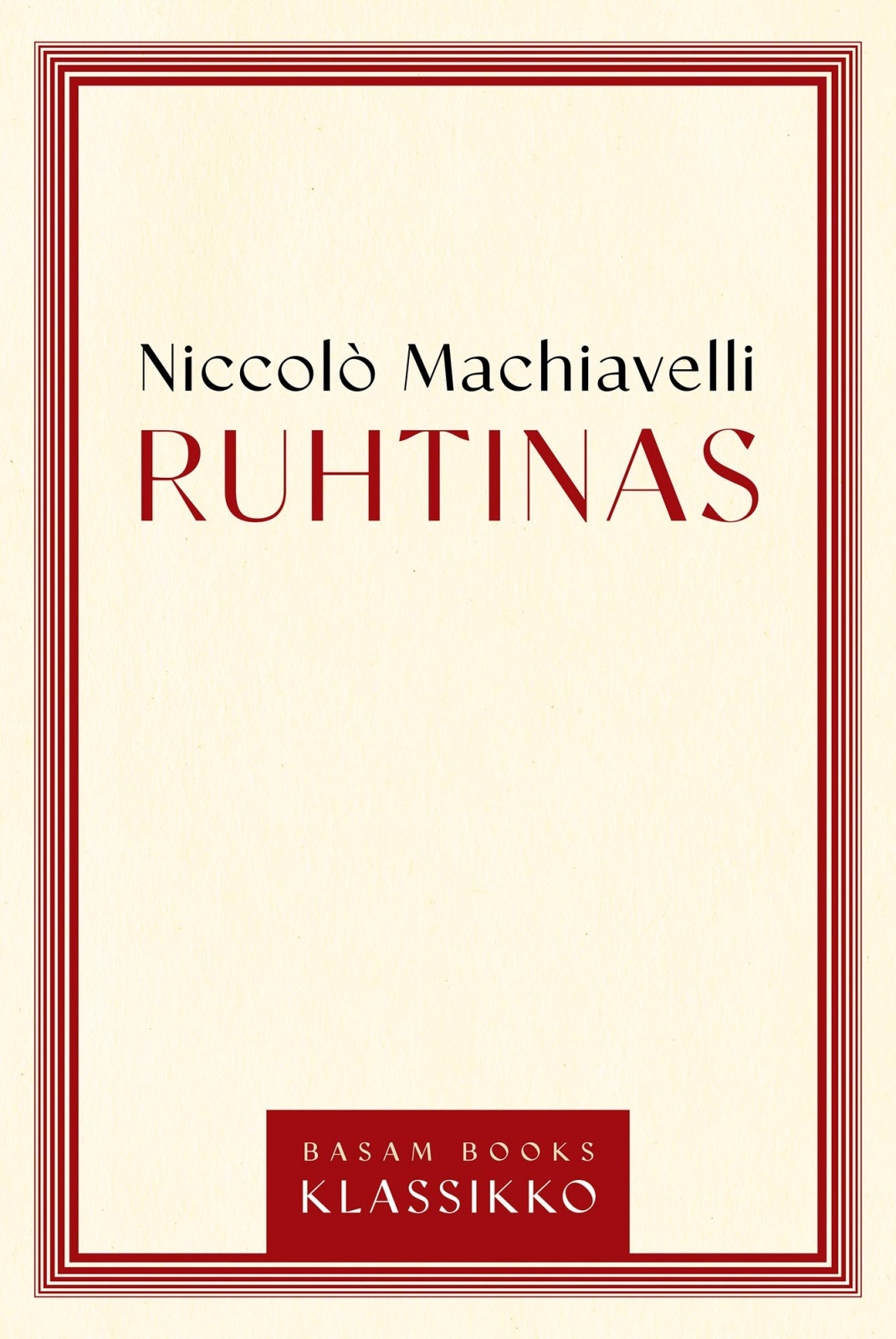 Ruhtinas by Niccolò Machiavelli | Goodreads