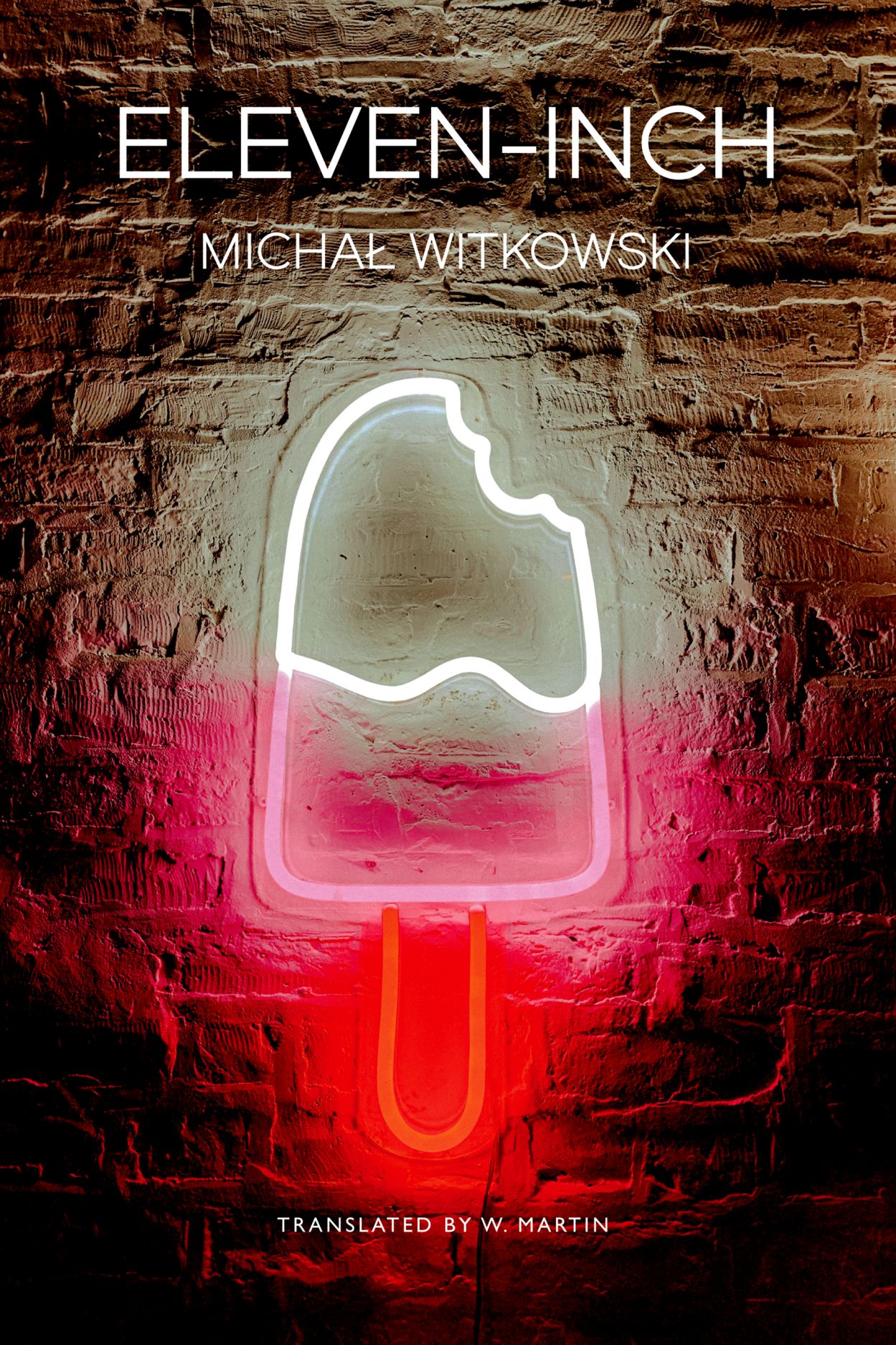 Eleven-Inch (The Pride List) by Michał Witkowski | Goodreads