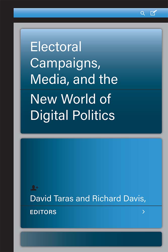 Electoral Campaigns, Media, and the New World of Digital Politics by ...