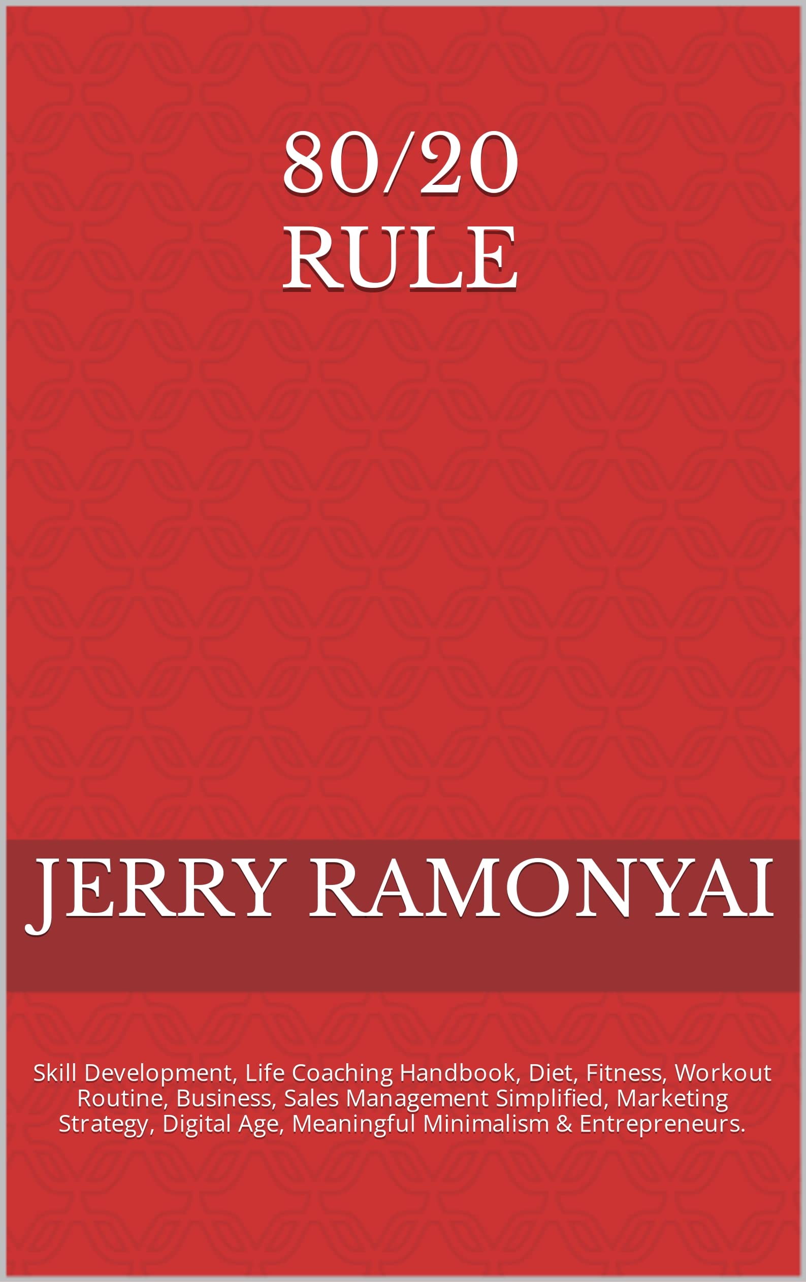 80/20 Rule: Skill Development, Life Coaching Handbook, Diet, Fitness ...