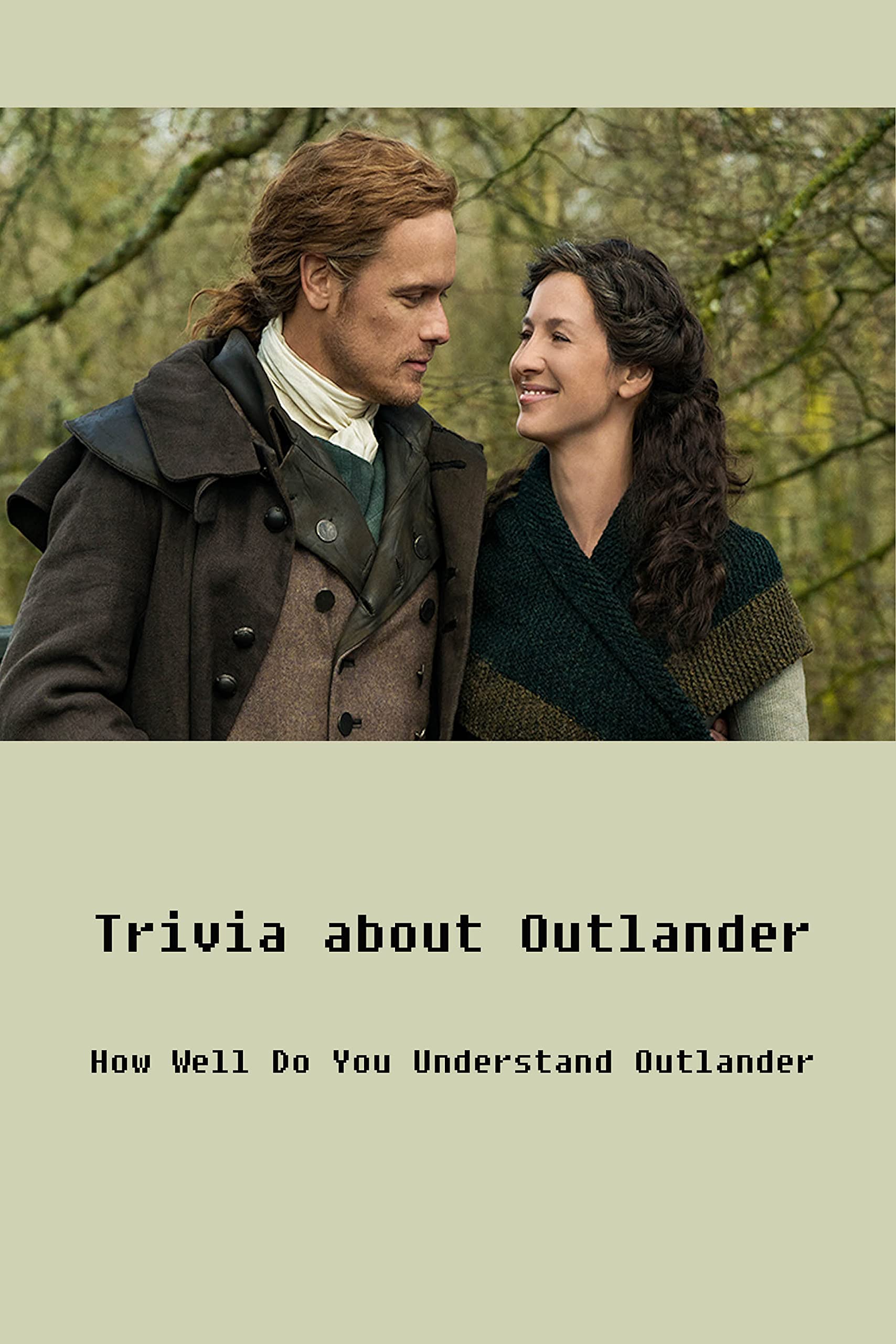 Trivia about Outlander: How Well Do You Understand Outlander by CREEL ...