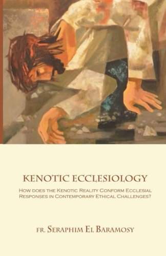 Kenotic Ecclesiology by Fr. Seraphim El Baramosy | Goodreads