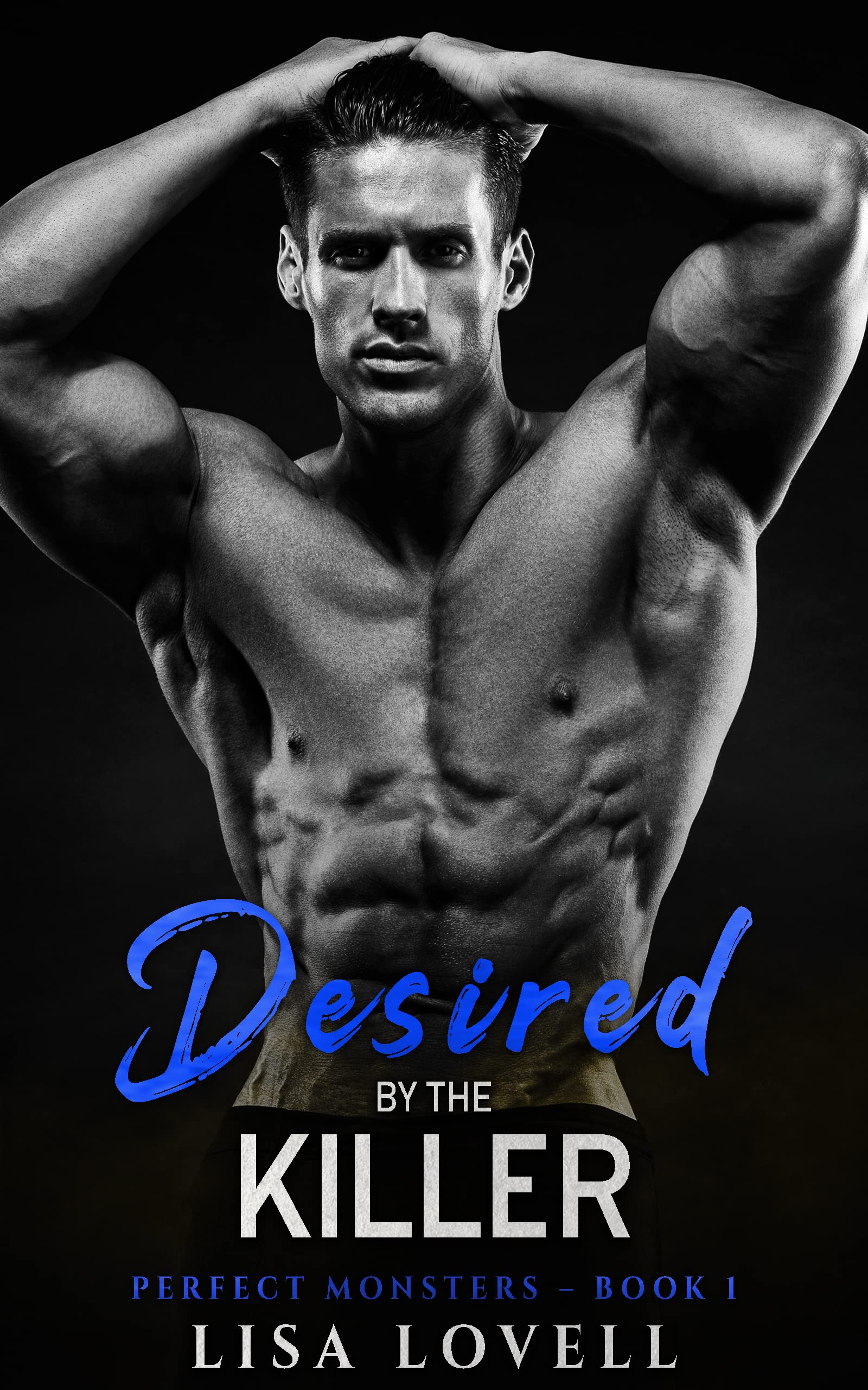 Desired by the Killer (Perfect Monsters #1) by Lisa Lovell | Goodreads