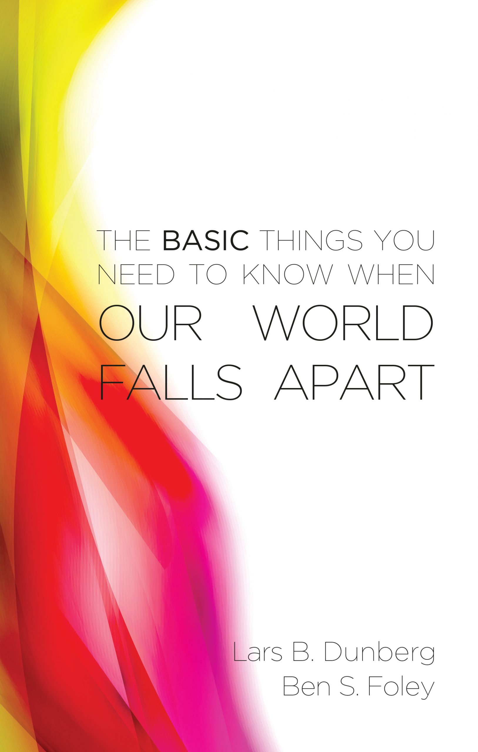 The basic things you need to know when our world falls apart by Lars B ...