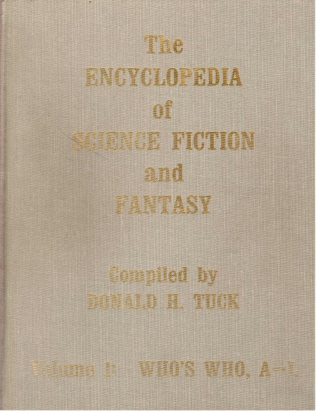 The Encyclopedia of Science Fiction and Fantasy, Volume 1: Who's Who, A ...
