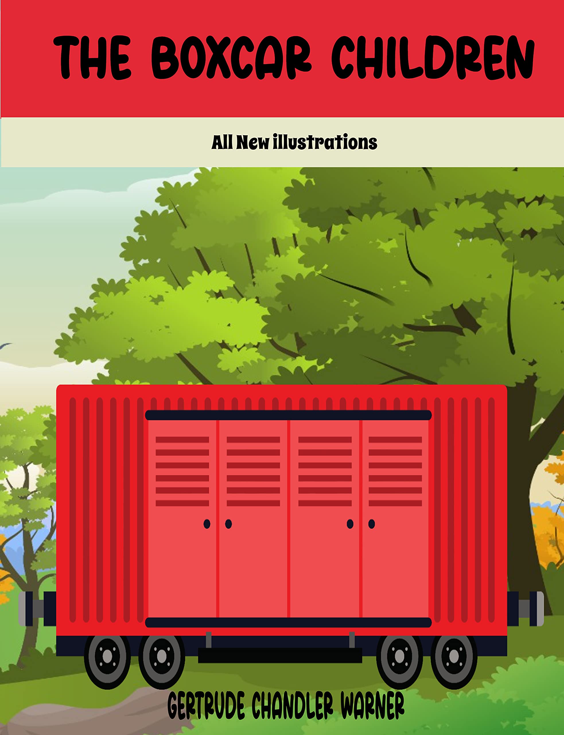 The Boxcar Children: With All New Illustrations by Gertrude Chandler ...