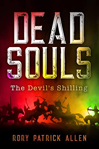 DEAD SOULS: "The Devil's Shilling" by Rory Patrick Allen | Goodreads