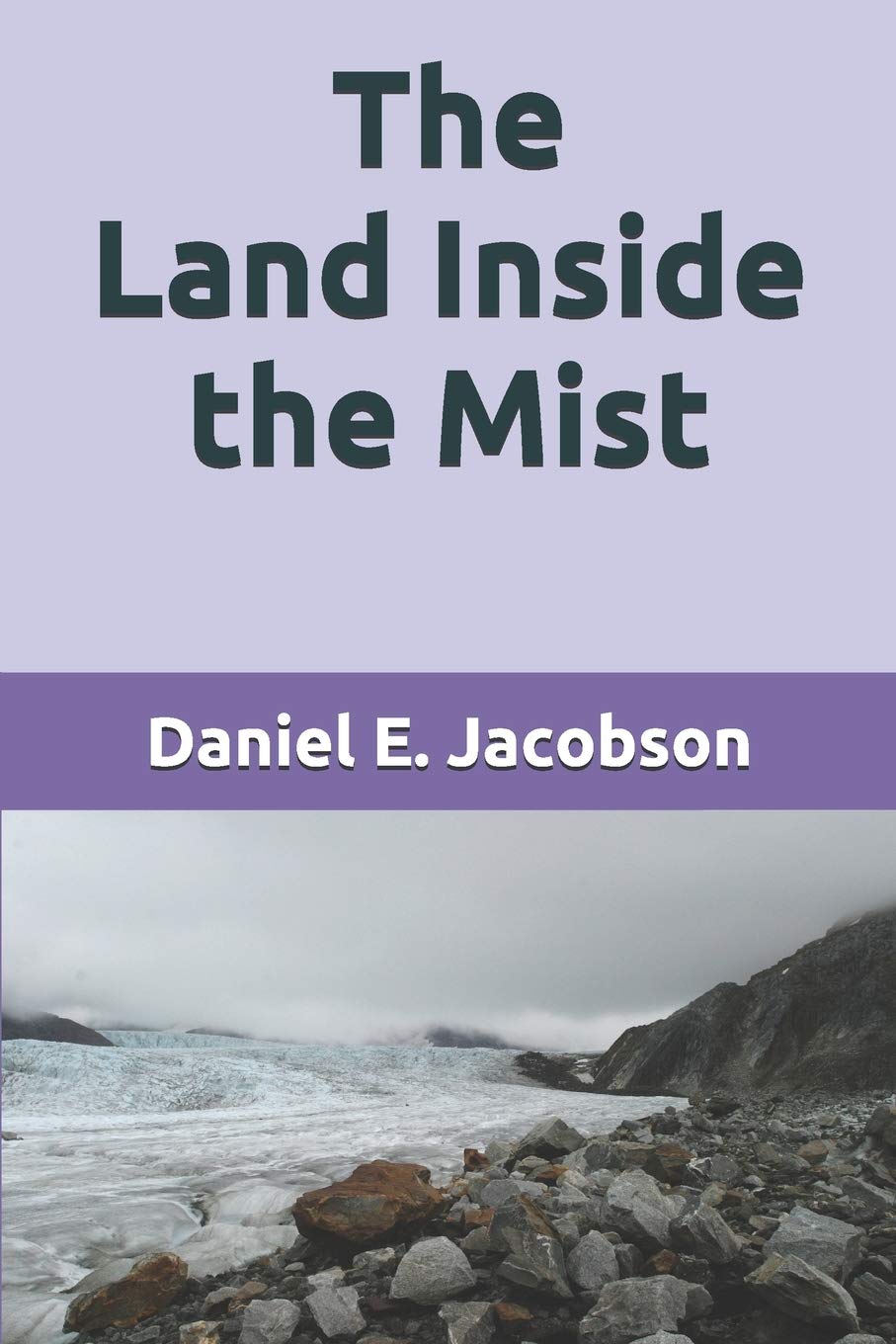The Land Inside the Mist by Daniel E Jacobson | Goodreads