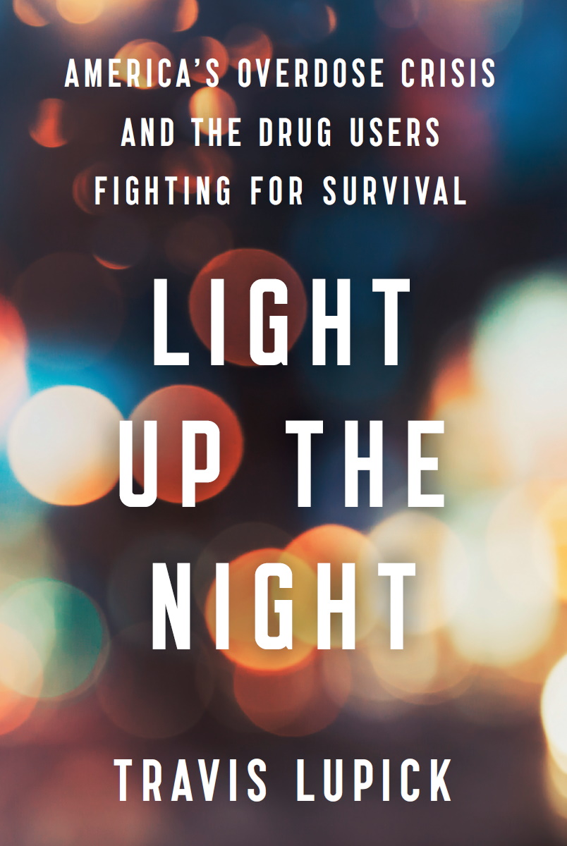 Light Up the Night: America's Overdose Crisis and the Drug Users ...